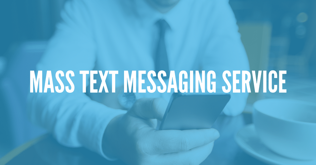 Mass Texting Service For 2025 | Easily Send Bulk Text Messages