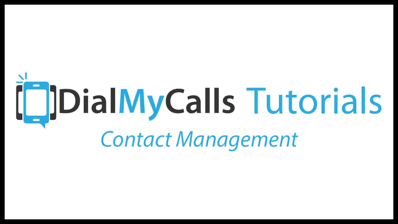 Contact Management (Video) - DialMyCalls