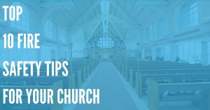 Top 10 Best Fire Safety Tips for Your Church - DialMyCalls